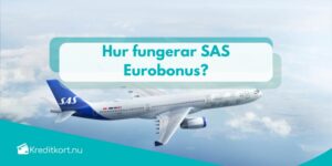 Hur fungerar SAS Eurobonus? Samla poäng inför resor
